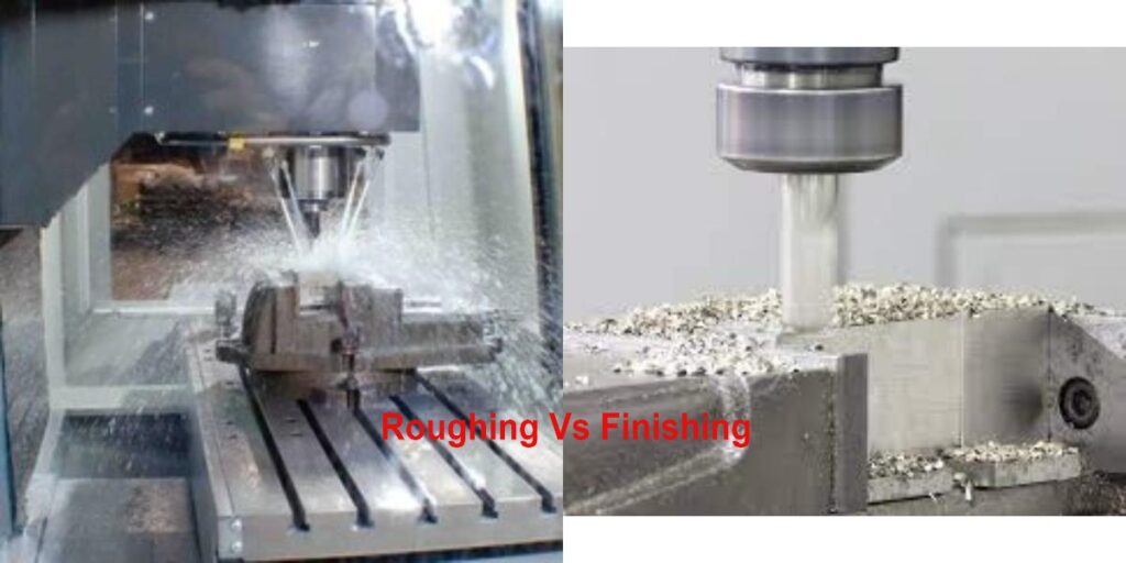 Roughing Vs Finishing In Machining: What's the difference?